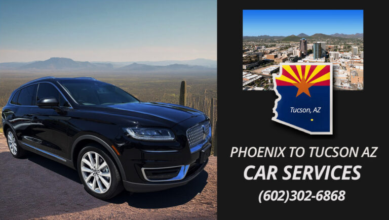 Phoenix to Tucson: Car Service Benefits | PHX Airport to Tucson